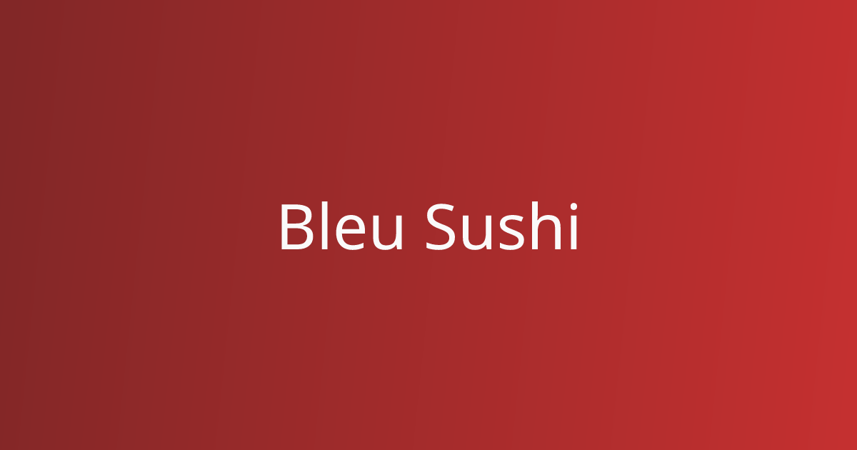Best Japanese in Philadelphia, PA | Bleu Sushi | Menu